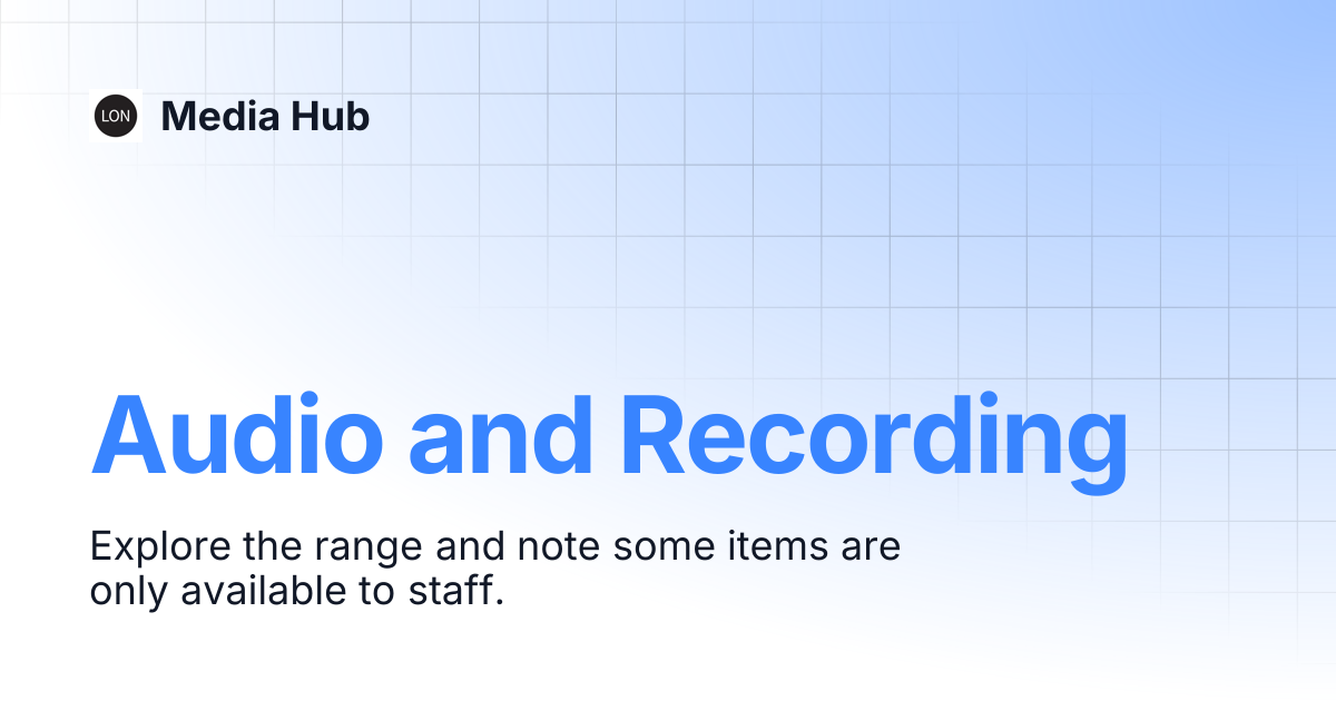 Audio and Recording | Loans OG | Media Hub