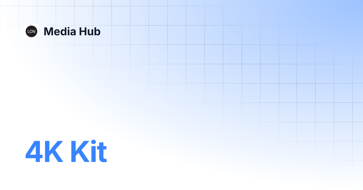 4K Kit | Loans OG | Media Hub
