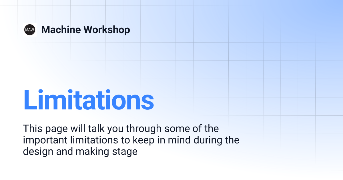 Limitations | Machine Workshop