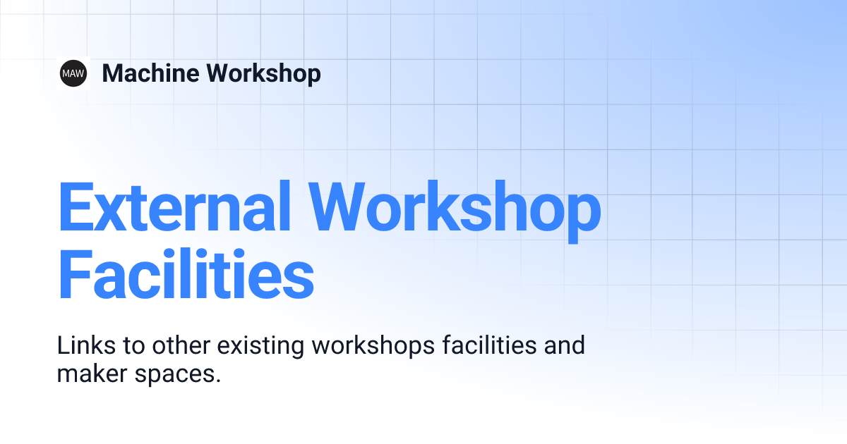 External Workshop Facilities | Machine Workshop