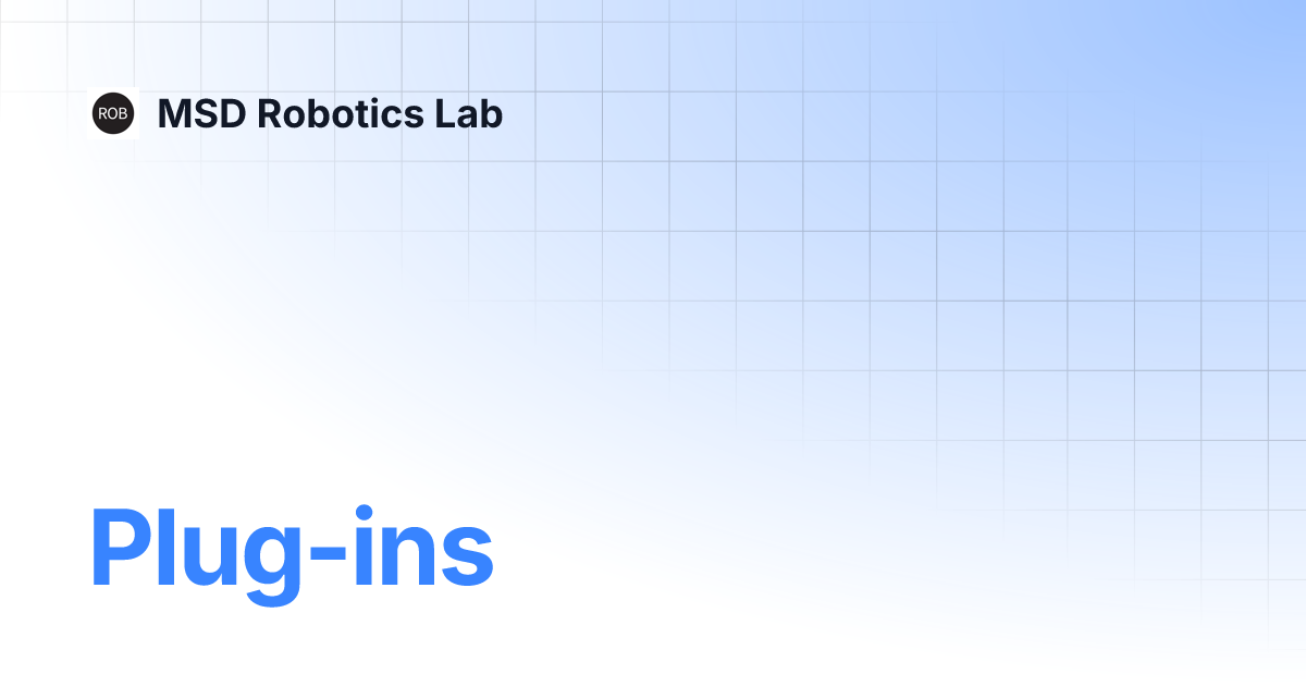 Plug-ins | MSD Robotics Lab