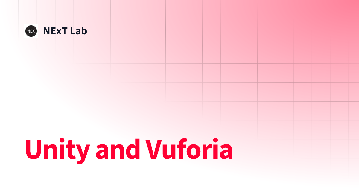 Unity and Vuforia | NExT Lab