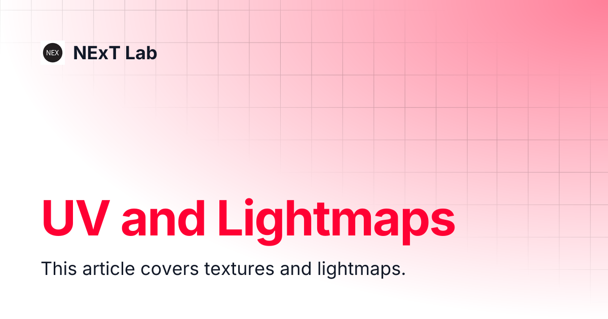 UV and Lightmaps | NExT Lab