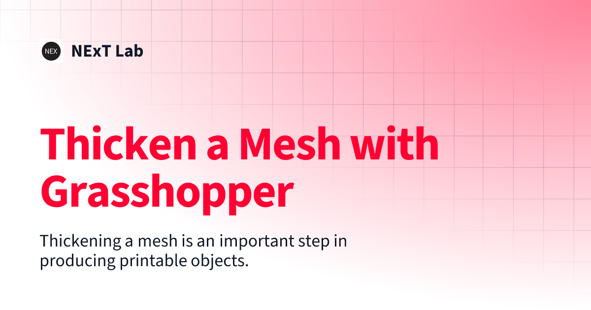 Thicken a Mesh with Grasshopper | NExT Lab