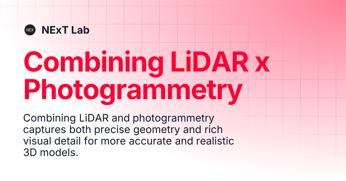 Combining LiDAR x Photogrammetry | NExT Lab