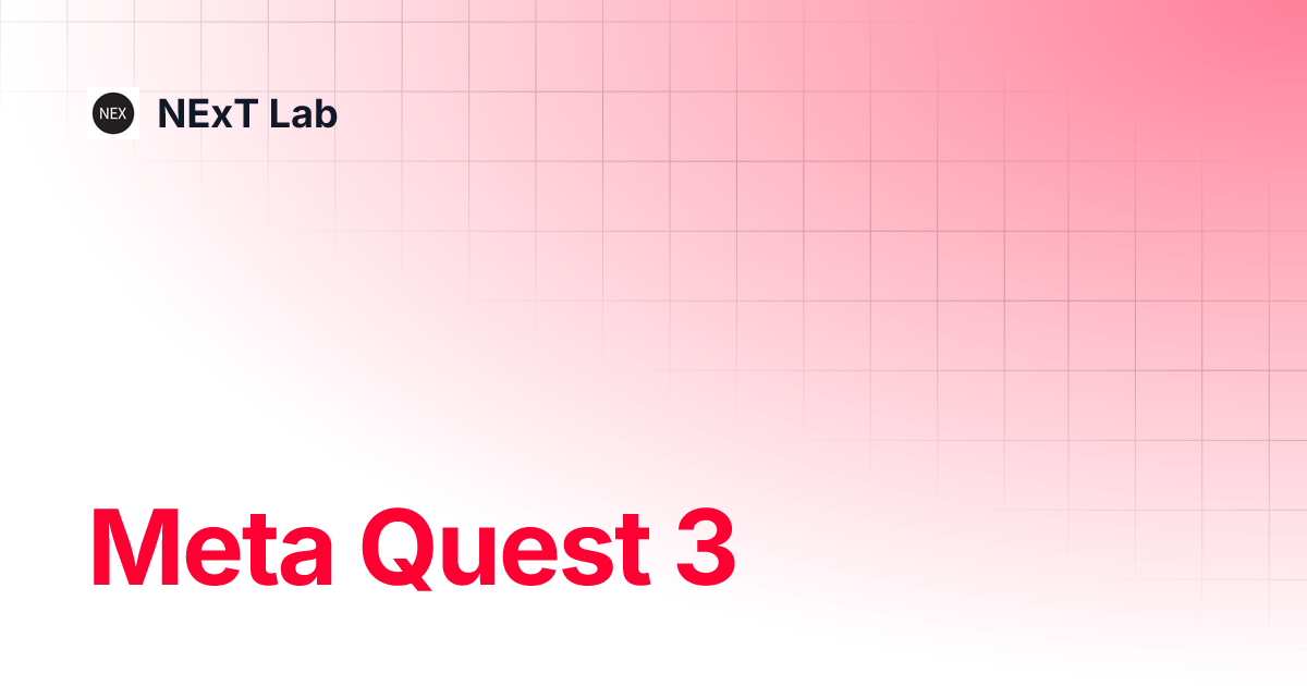 Meta Quest 3 | NExT Lab