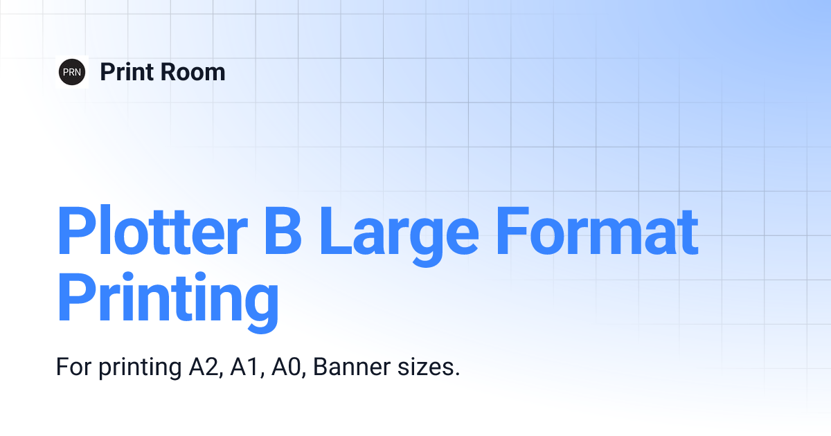 Plotter B Large Format Printing | Print Room
