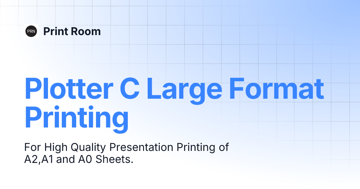 Plotter C Large Format Printing | Print Room