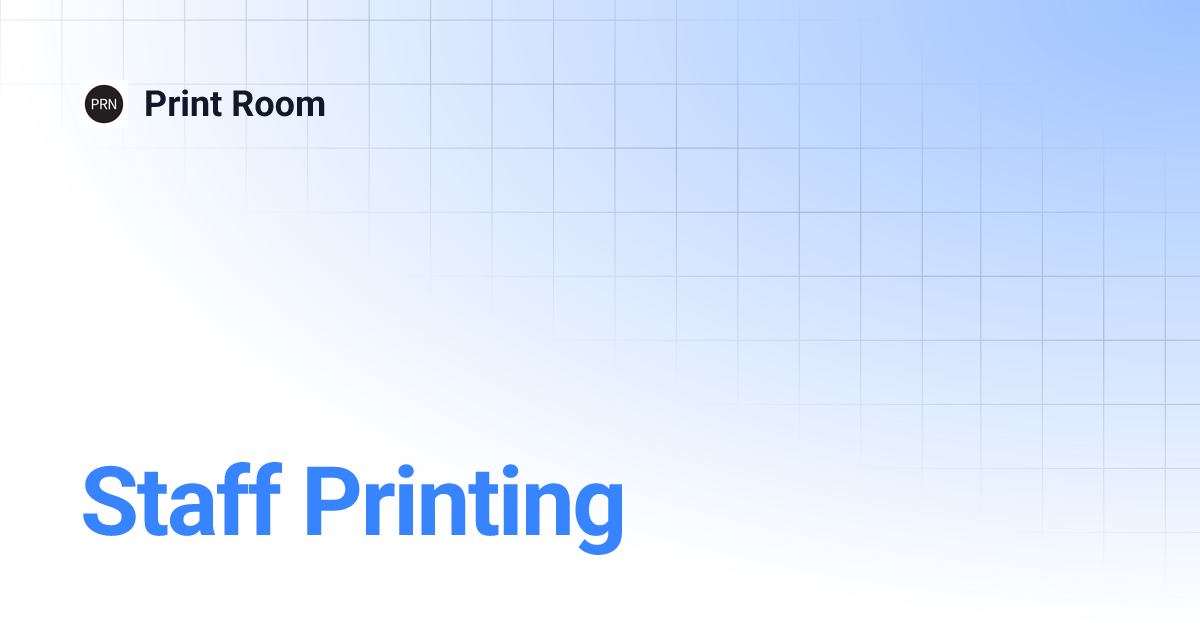 Staff Printing | Print Room