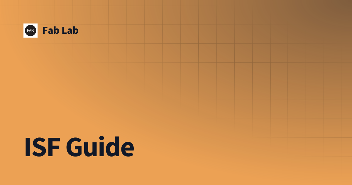 ISF Guide | Fab Lab