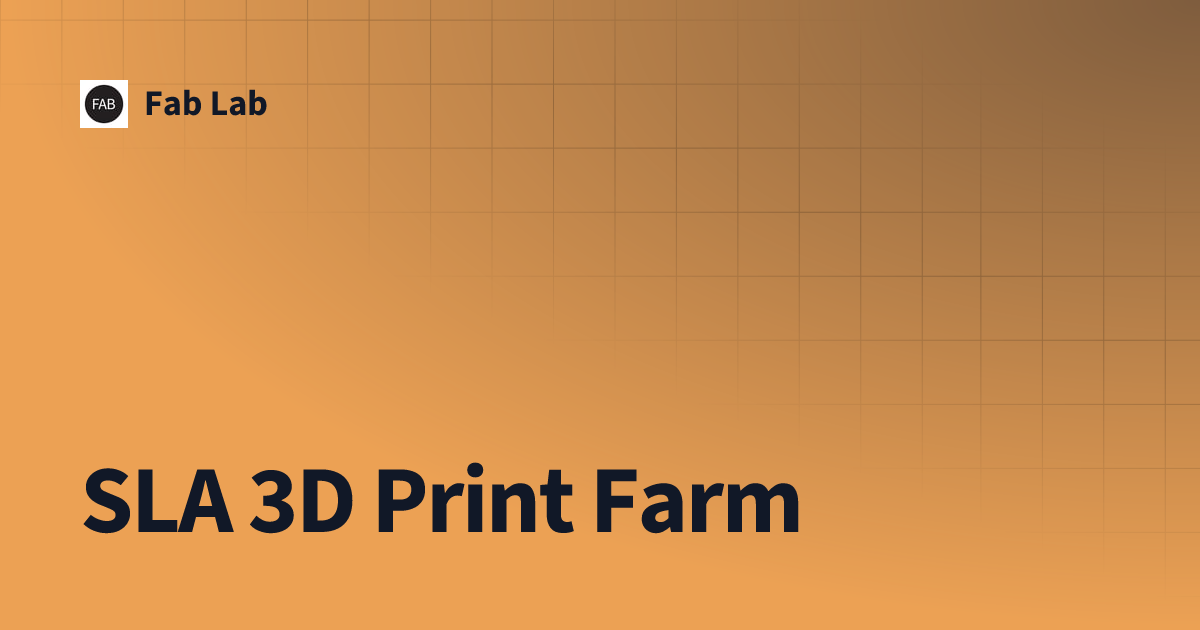 SLA 3D Print Farm | Fab Lab
