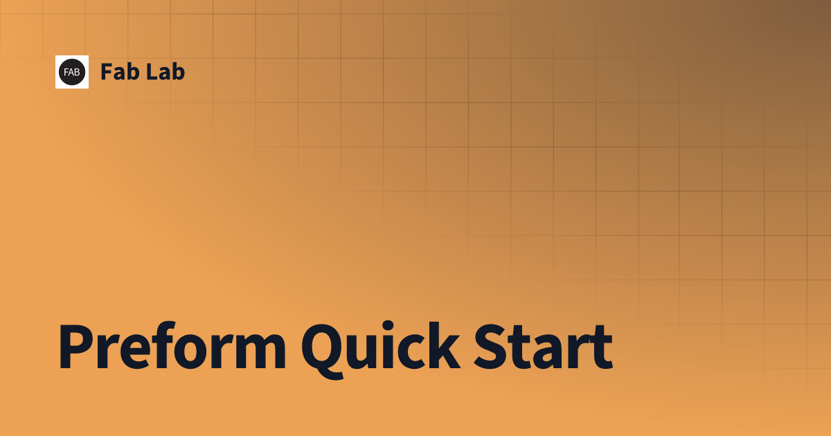 Preform Quick Start | Fab Lab