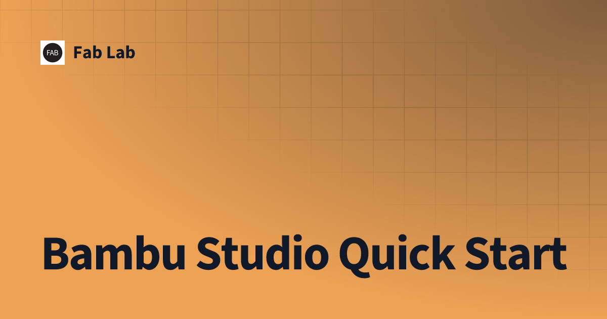 Bambu Studio Quick Start | Fab Lab
