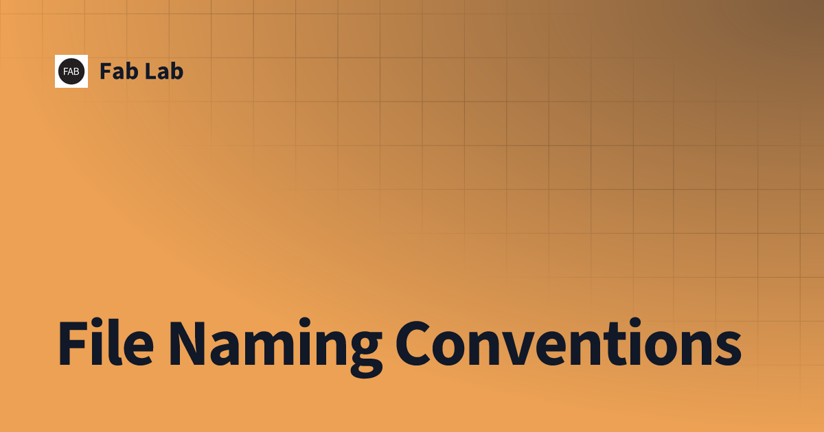 File Naming Conventions | Fab Lab