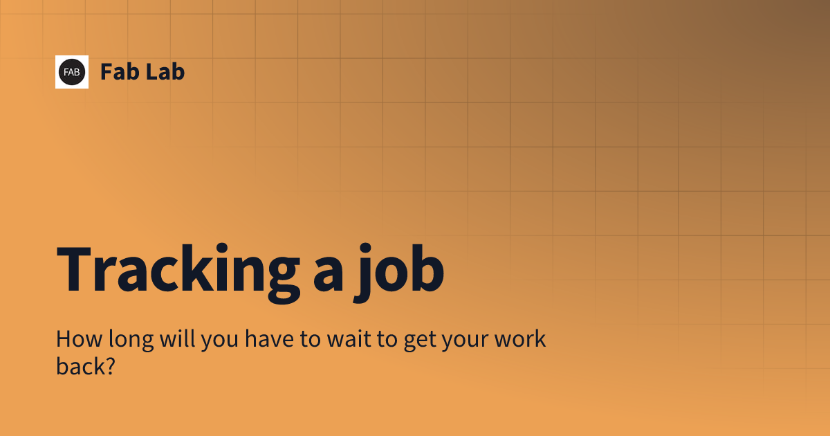 Tracking a job | Fab Lab