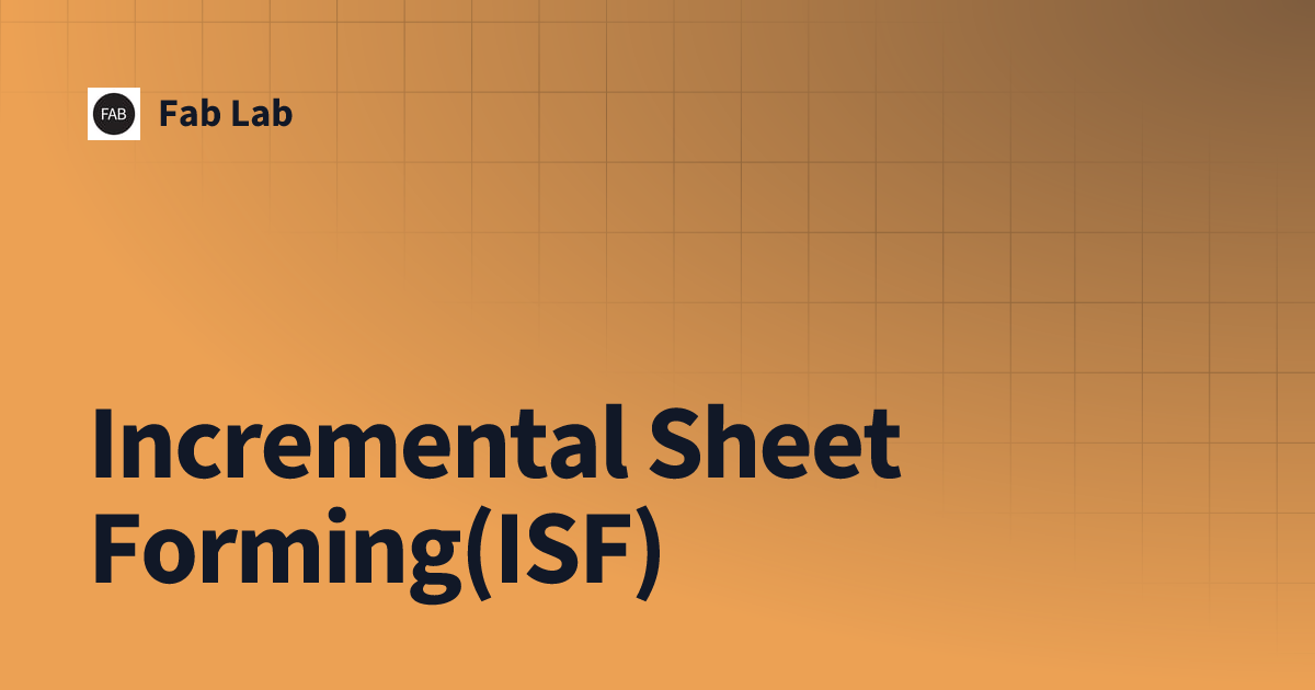 Incremental Sheet Forming(ISF) | Fab Lab